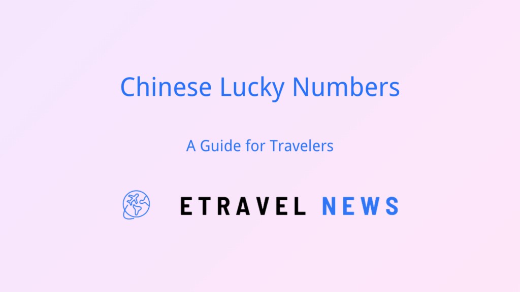Chinese Lucky Numbers: A Guide for Travelers - eTravelToday